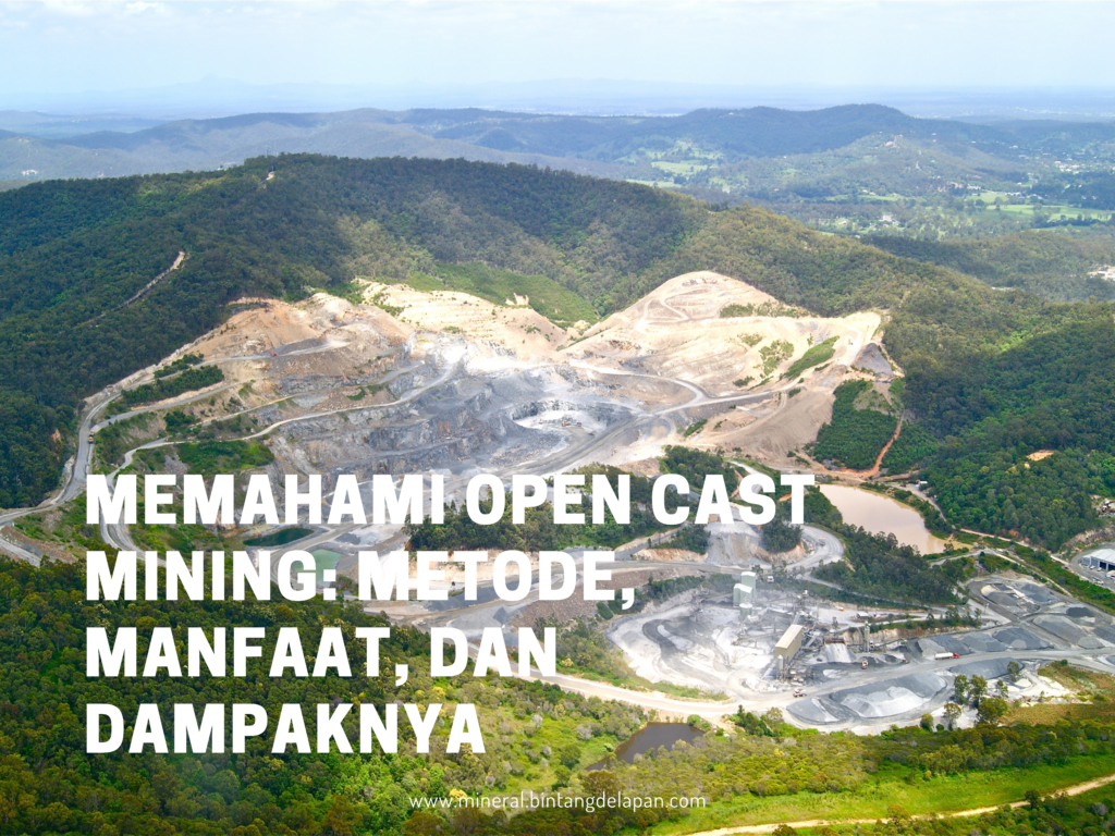 Memahami Open Cast Mining: Metode, Manfaat, dan Dampaknya – PT ...